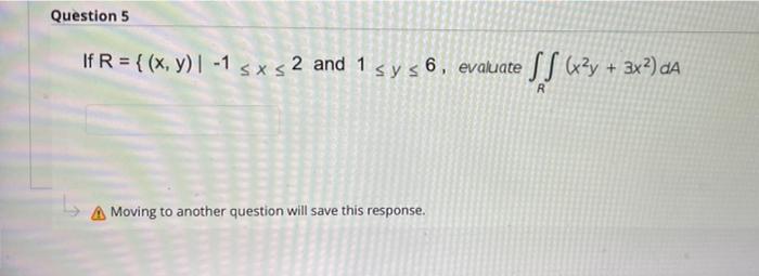 Solved If R={(x,y)∣−1≤x≤2 and 1≤y≤6, evaluate ∬R(x2y+3x2)dA | Chegg.com