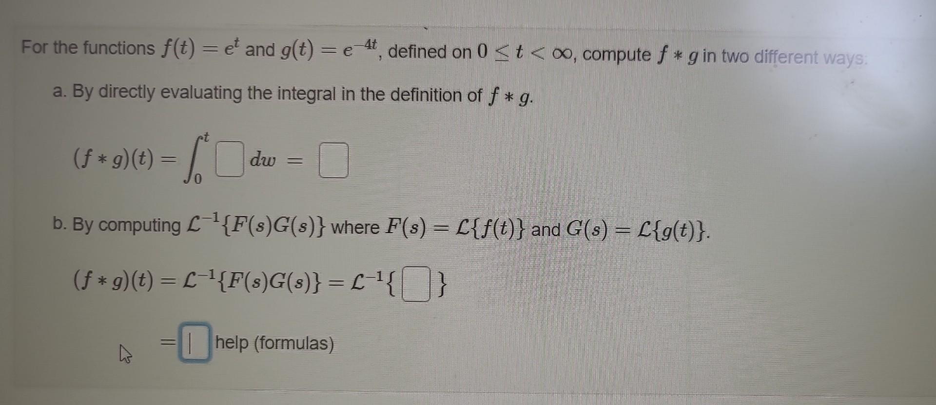 Solved For the functions f(t)=et and g(t)=e−4t, defined on | Chegg.com