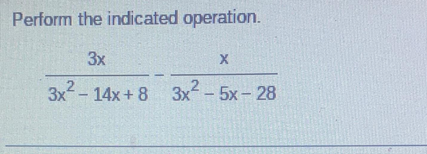 Solved Perform the indicated | Chegg.com