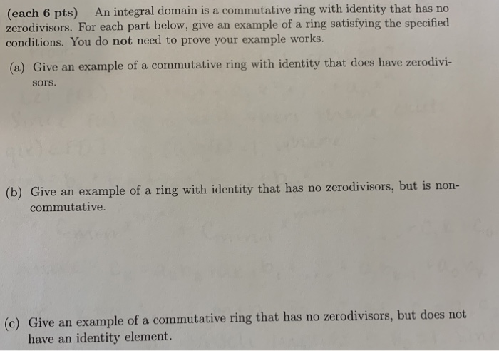 Solved (each 6 pts) An integral domain is a commutative ring | Chegg.com