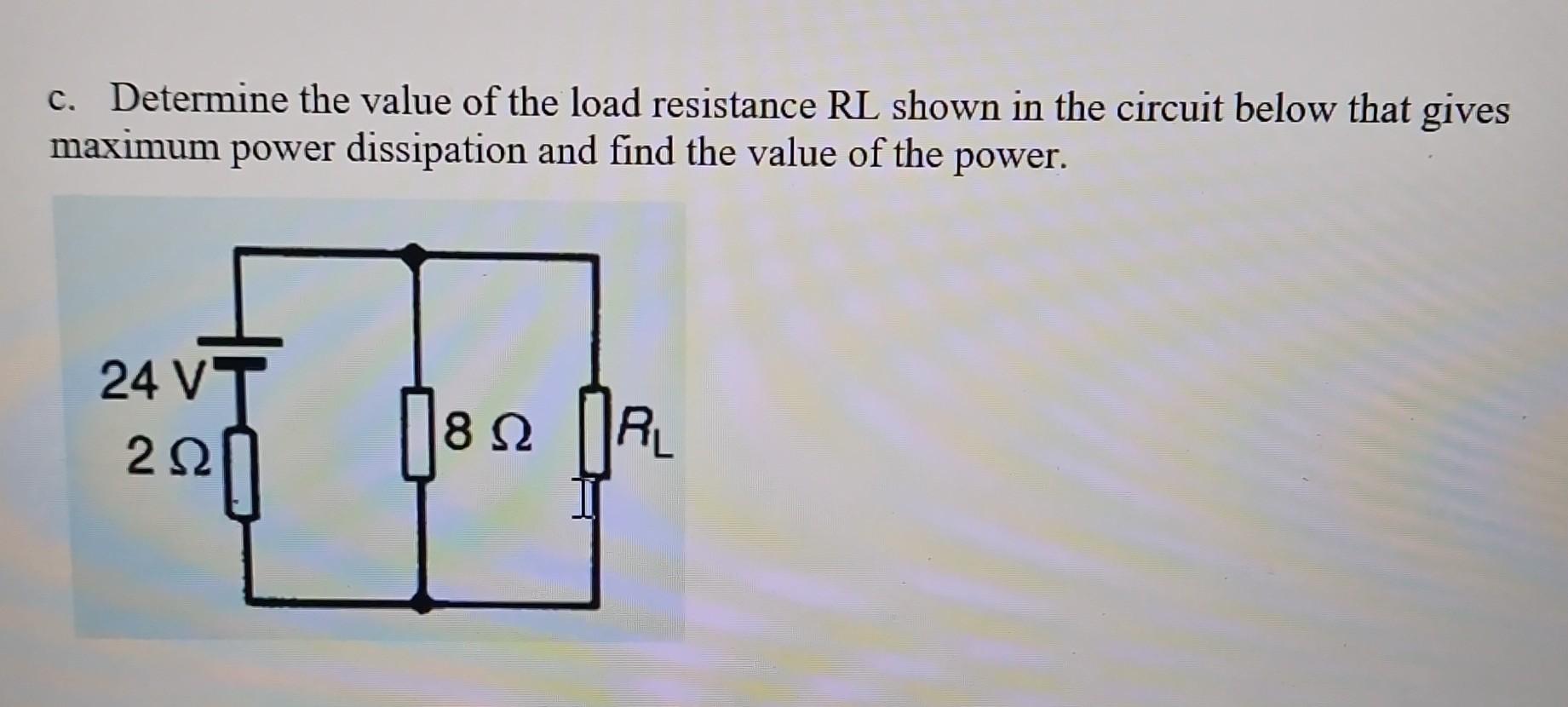 Solved c. Determine the value of the load resistance RL | Chegg.com