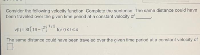 Solved Consider the following velocity function. Complete | Chegg.com