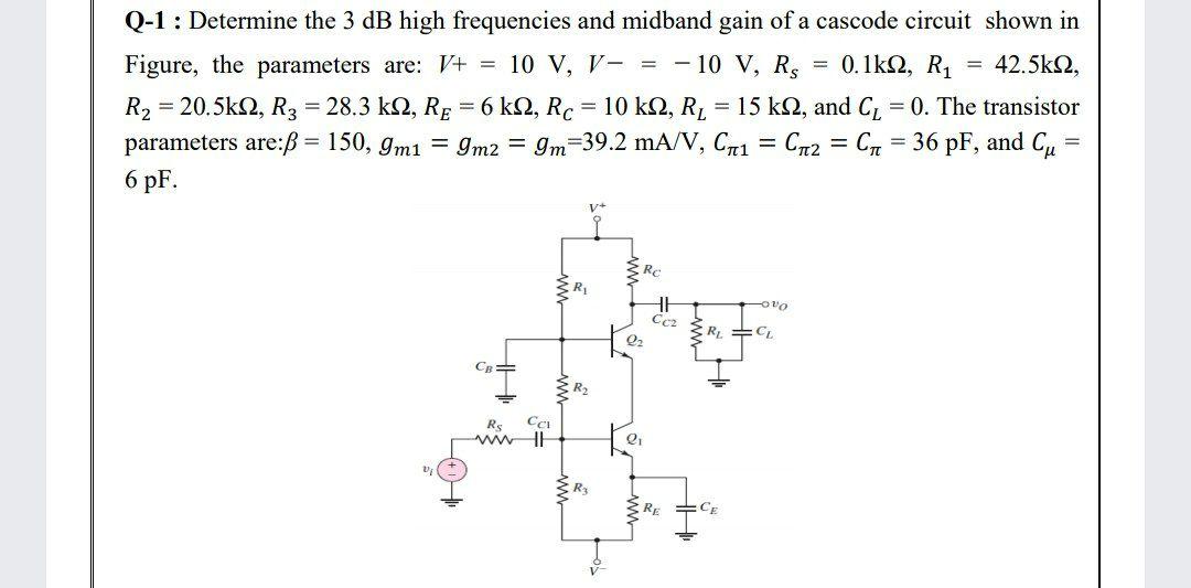 Solved Q-1 : Determine the 3 dB high frequencies and midband | Chegg.com