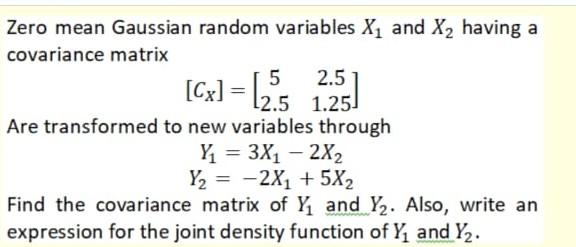 Solved 13.5 1.25) Zero mean Gaussian random variables X and | Chegg.com
