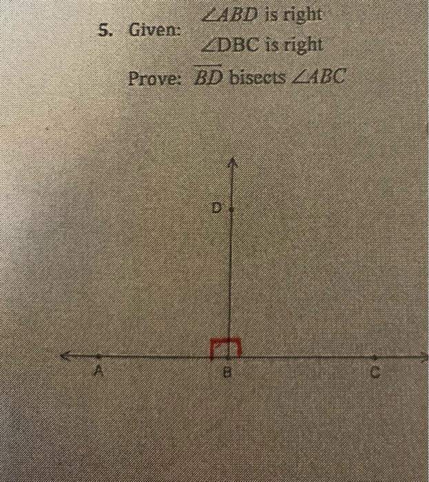 Solved LABD is right 5. Given: ZDBC is right Prove: BD | Chegg.com