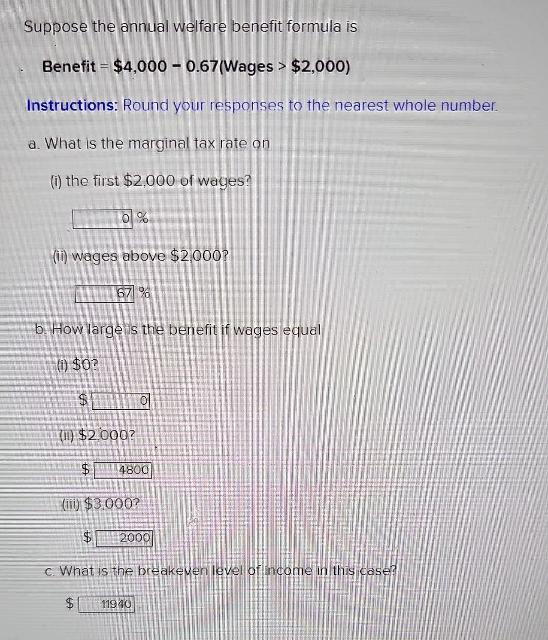 Solved Suppose the annual welfare benefit formula is Benefit | Chegg.com