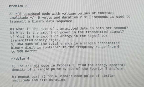 Solved Problem 3 An NRZ baseband code with voltage pulses of | Chegg.com