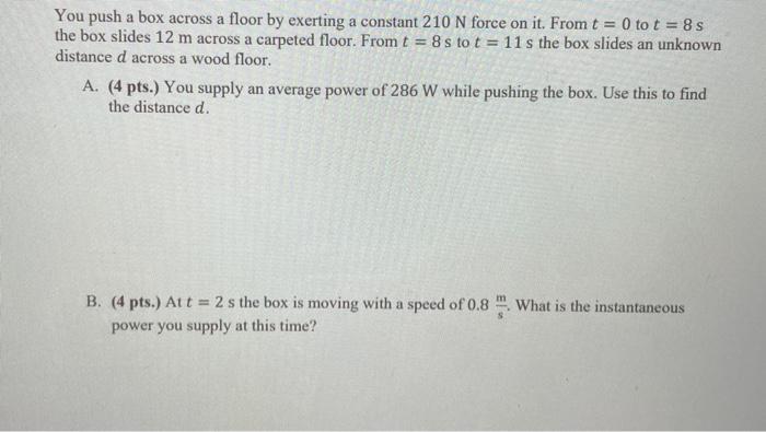 Solved You push a box across a floor by exerting a constant | Chegg.com