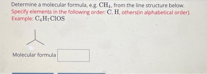 Solved Determine a molecular formula, e.g. CH4, from the | Chegg.com