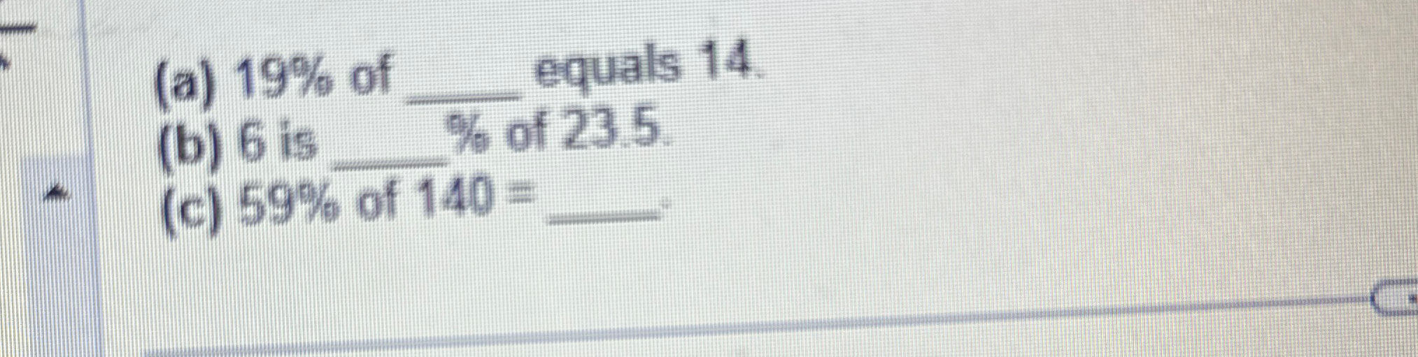 Solved (a) 19% ﻿of q, ﻿equals 14.(b) 6 ﻿is q, % ﻿of | Chegg.com