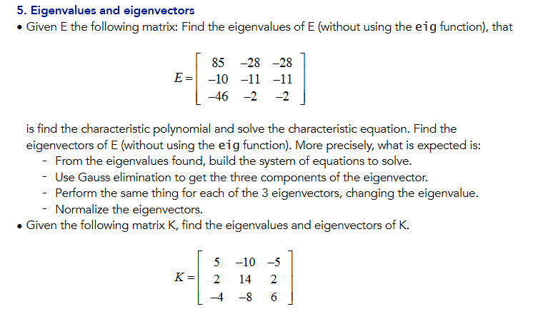 [Solved]: Eigenvalues and eigenvectors Given E the following