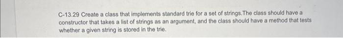 Solved C-13.29 Create a class that implements standard trie | Chegg.com
