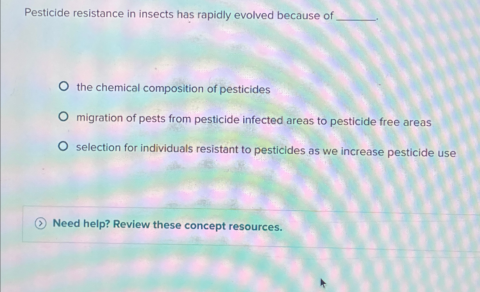 Solved Pesticide resistance in insects has rapidly evolved | Chegg.com