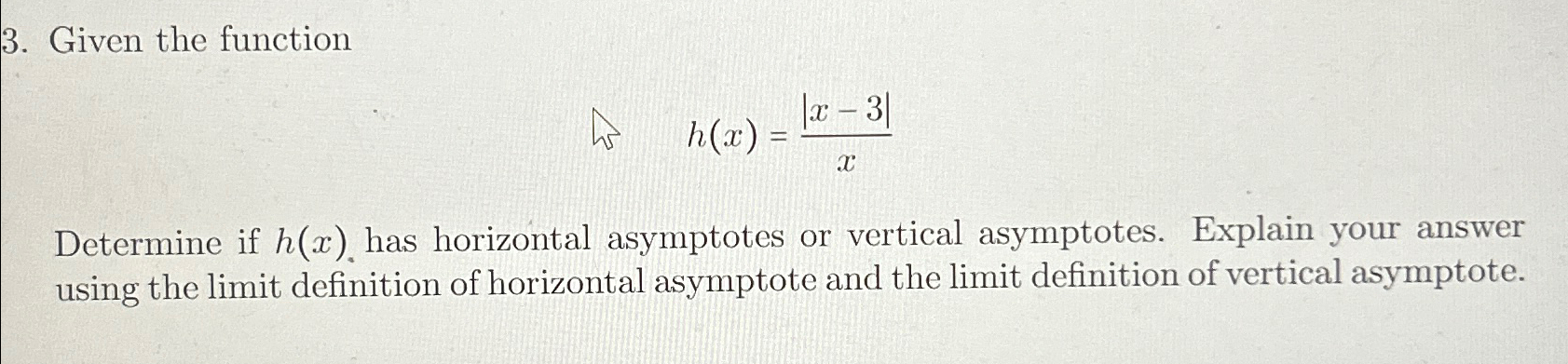 Solved Given the functionh(x)=|x-3|xDetermine if h(x), ﻿has | Chegg.com
