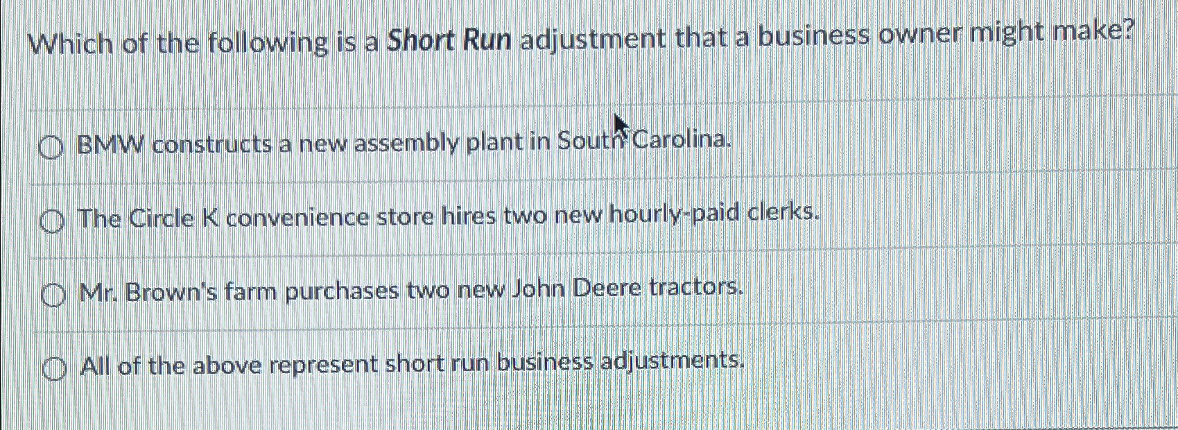 Solved Which of the following is a Short Run adjustment that | Chegg.com