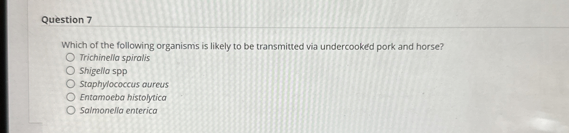 Solved Question 7Which of the following organisms is likely | Chegg.com