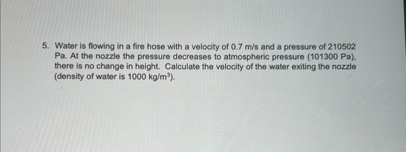 Solved Water is flowing in a fire hose with a velocity of | Chegg.com