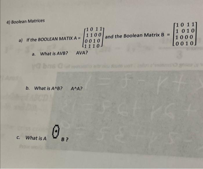 Solved a) If the BOOLEAN MATIX A=⎣⎡1101010110111000⎦⎤ and | Chegg.com
