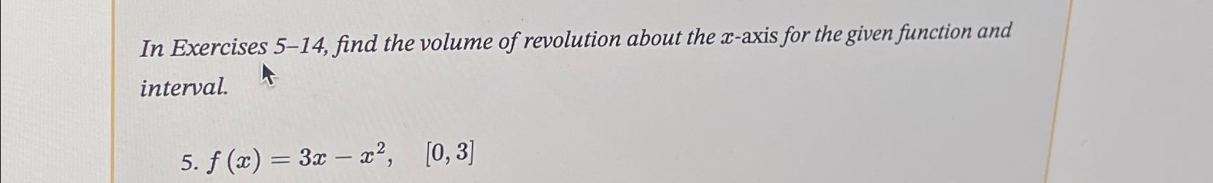 Solved In Exercises 5-14, ﻿find the volume of revolution | Chegg.com
