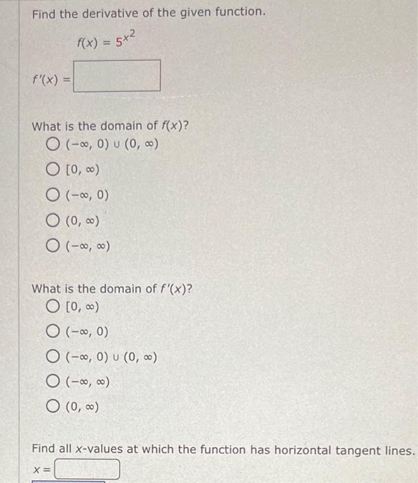 Solved Find the derivative of the given function. f(x)=5x2 | Chegg.com