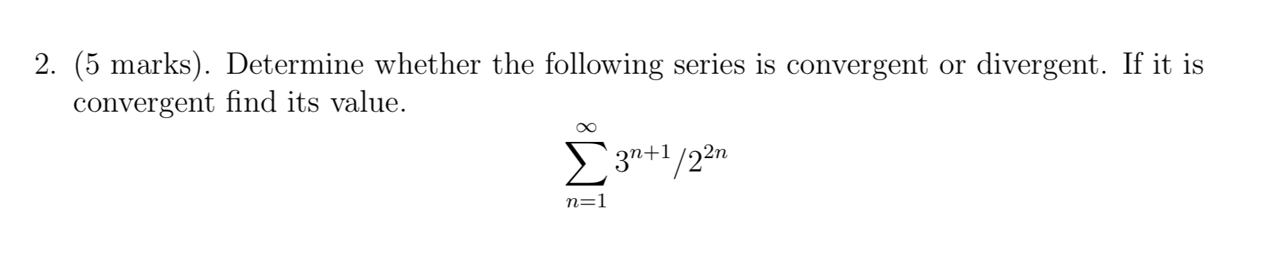 Solved (5 ﻿marks). ﻿Determine whether the following series | Chegg.com