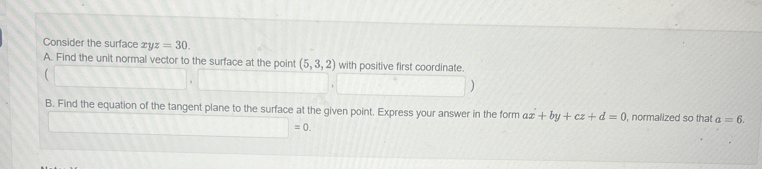 Solved Consider the surface xyz=30.A. ﻿Find the unit normal | Chegg.com