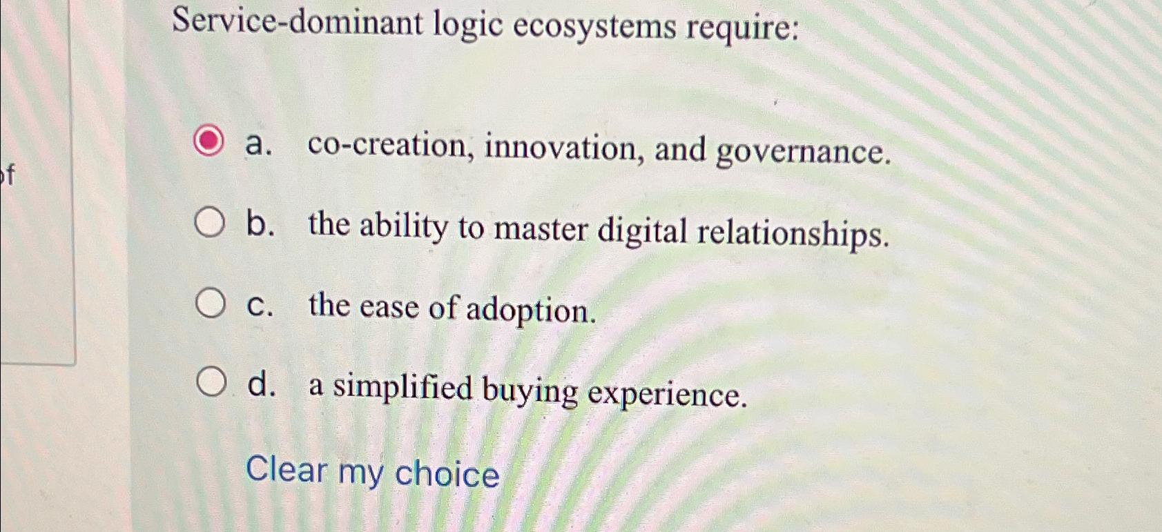 Solved Service-dominant logic ecosystems require:a. | Chegg.com