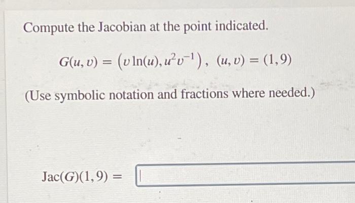 Solved Compute the Jacobian at the point indicated. G(u, v) | Chegg.com