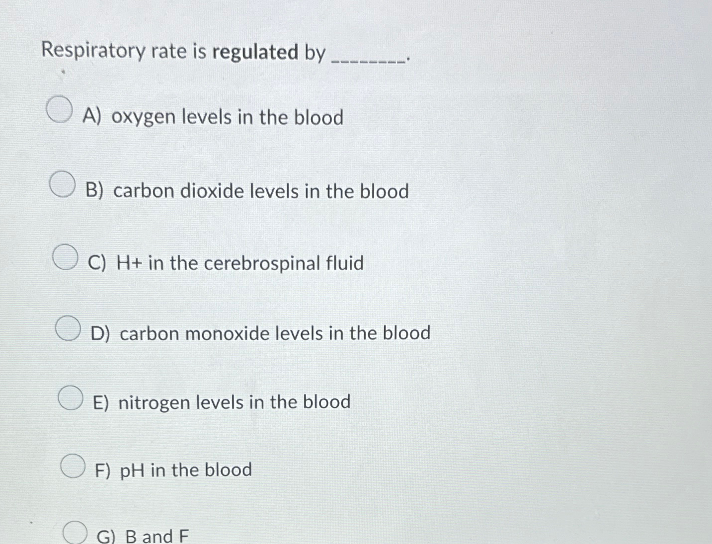 Solved Respiratory rate is regulated by q,A) ﻿oxygen levels | Chegg.com