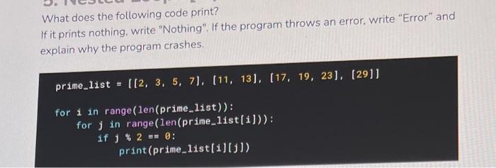 Solved What does the following code print? If it prints | Chegg.com