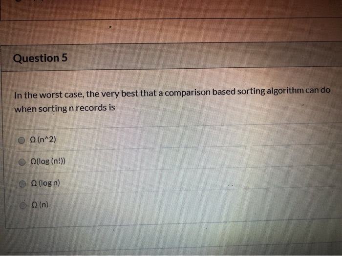 Solved Question 5 In the worst case, the very best that a | Chegg.com