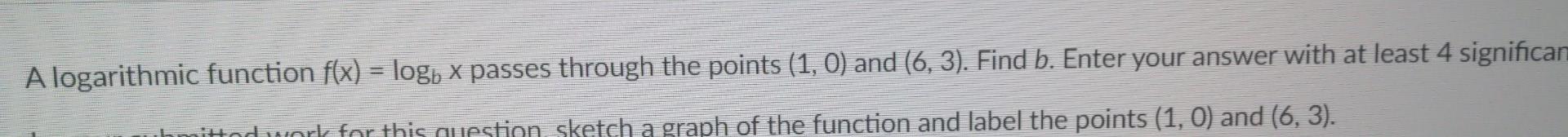Solved A logarithmic function f(x) = logb x passes through | Chegg.com