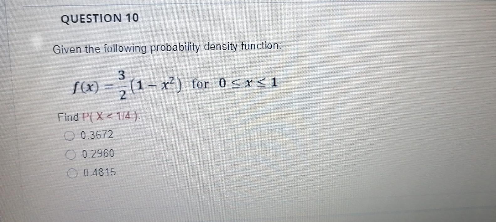 Solved QUESTION 10 Given the following probability density | Chegg.com