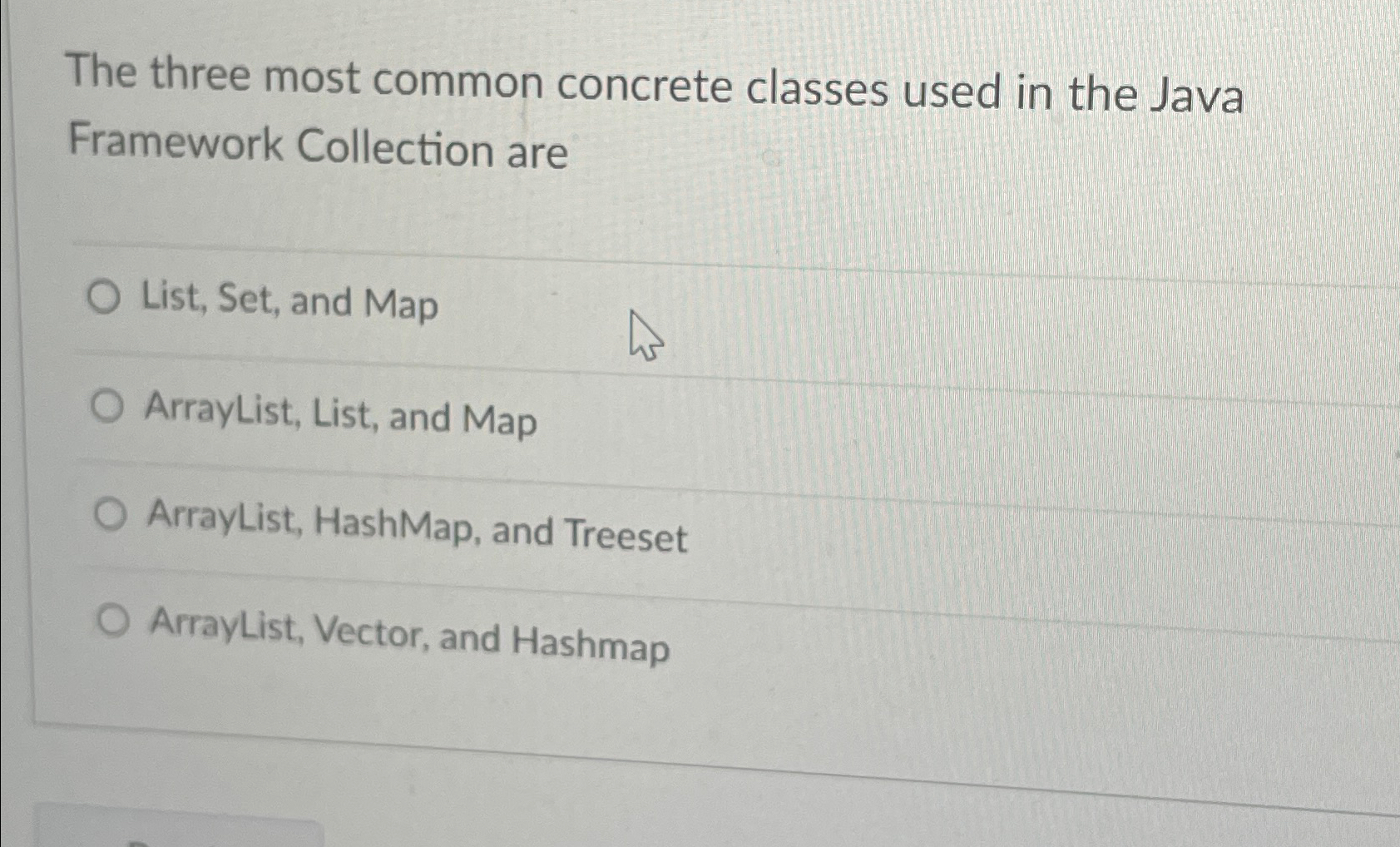 Solved The three most common concrete classes used in the | Chegg.com