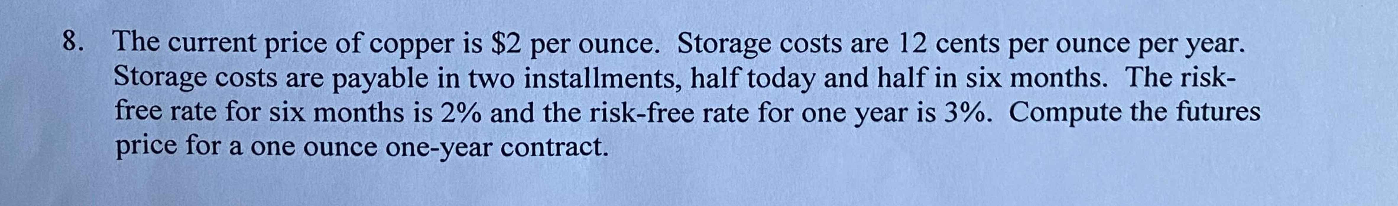 The current price of copper is $2 ﻿per ounce. Storage | Chegg.com