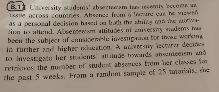 Solved 8.17 University students' absenteeism has recently | Chegg.com