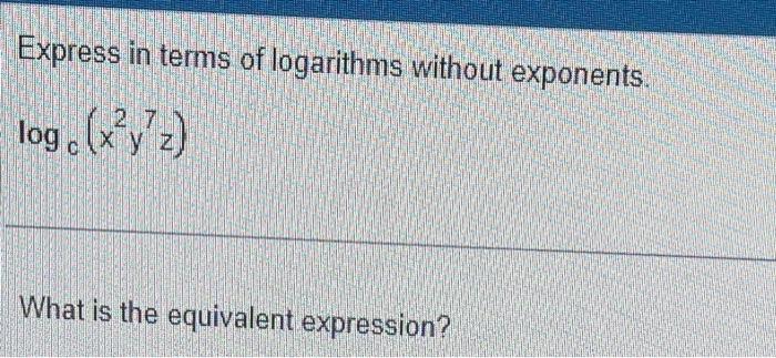 Solved Express in terms of logarithms without exponents | Chegg.com