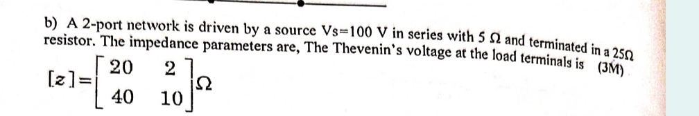 Solved b) ﻿A 2-port network is driven by a source Vs=100V | Chegg.com