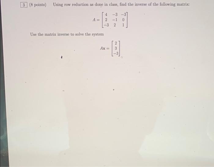 Solved 3 (8 points) Using row reduction as done in class, | Chegg.com