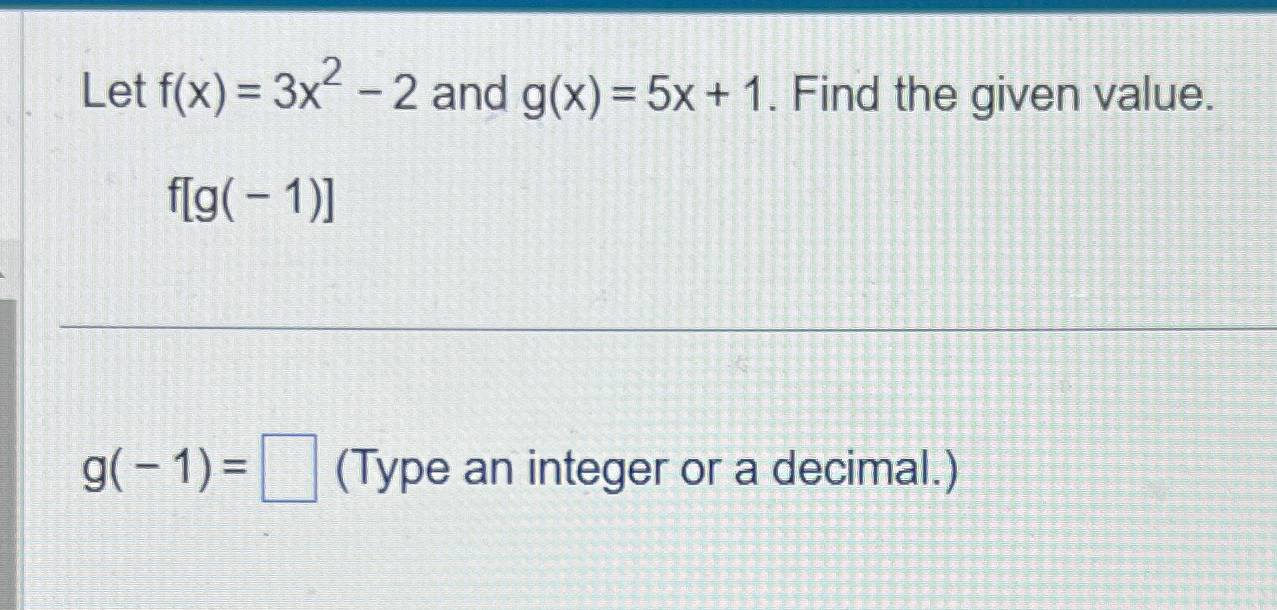 Solved Let f(x)=3x2-2 ﻿and g(x)=5x+1. ﻿Find the given | Chegg.com
