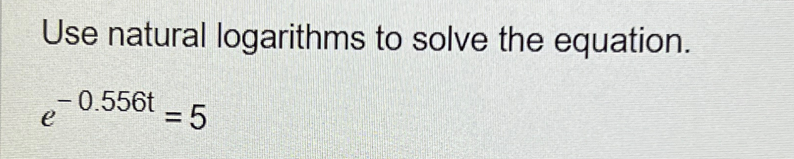 Solved Use natural logarithms to solve the | Chegg.com