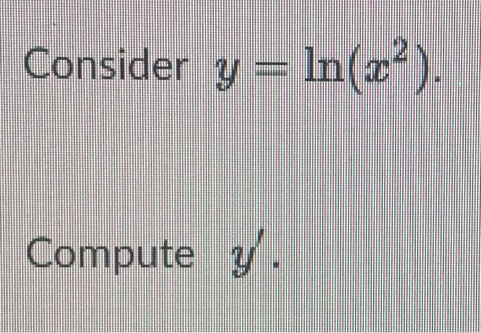 Solved Consider y=ln(x2) | Chegg.com