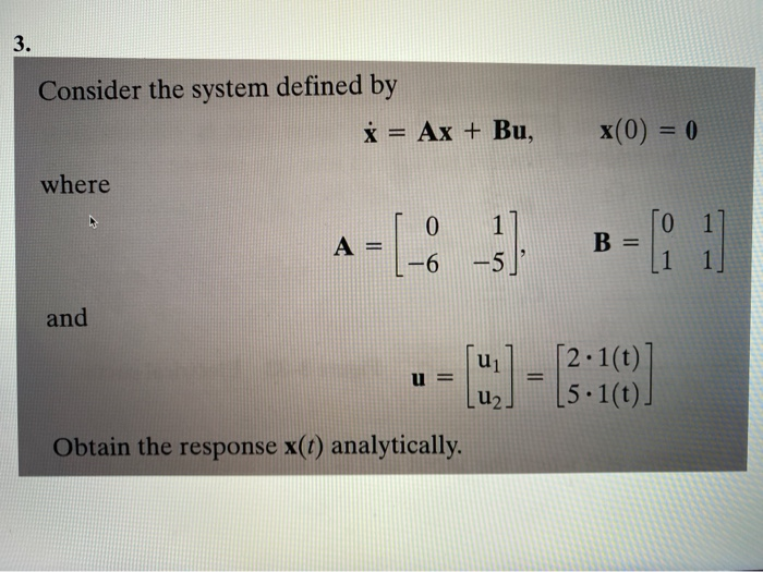 Solved Consider the system defined by * = Ax + Bu, where | Chegg.com