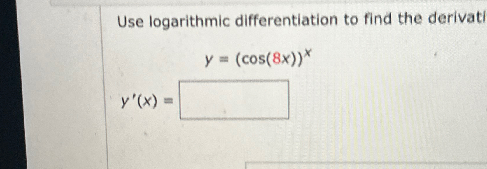 Solved Use logarithmic differentiation to find the | Chegg.com