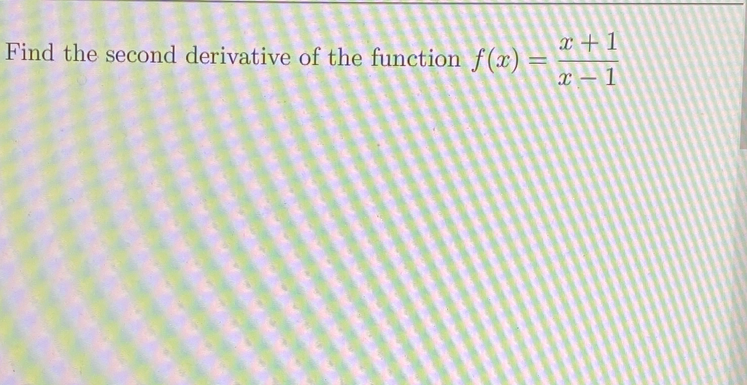 Solved Find the second derivative of the function | Chegg.com