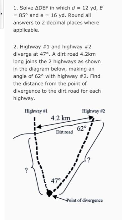 Solved 1. Solve DEF in which d=12yd,E=85∘ and e=16yd. Round | Chegg.com