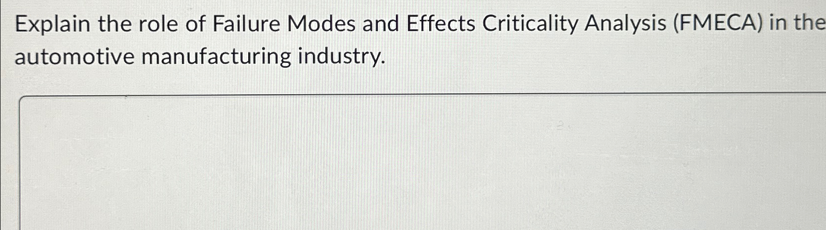 Solved Explain the role of Failure Modes and Effects | Chegg.com