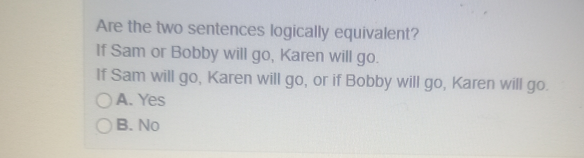 Solved Are the two sentences logically equivalent?If Sam or | Chegg.com