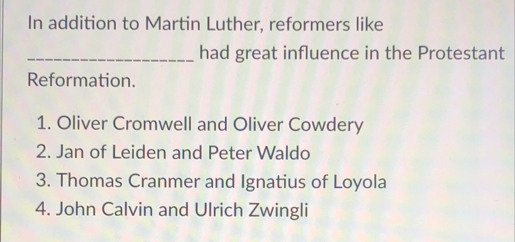 Solved In addition to Martin Luther, reformers like had | Chegg.com
