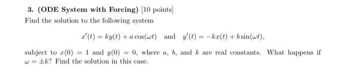 Solved 3. (ODE System with Forcing) [10 points] Find the | Chegg.com